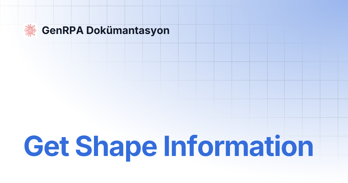 Get Shape Information | GenRPA Dokümantasyon