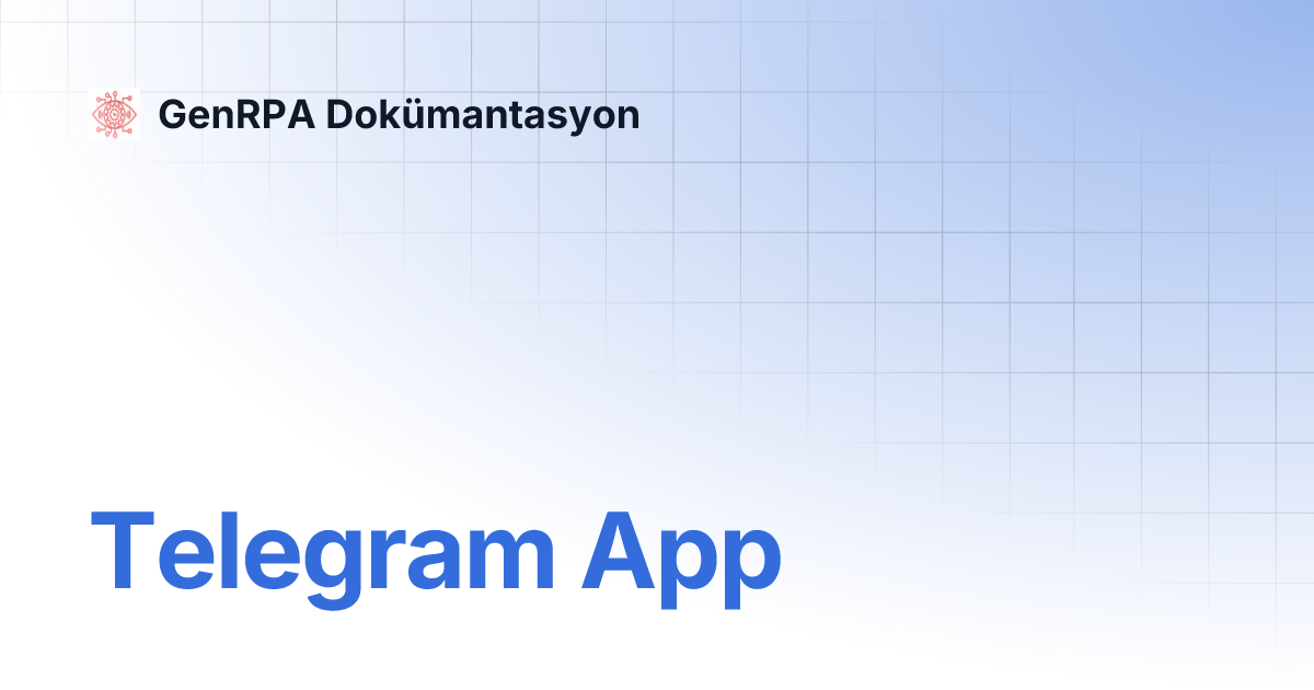Telegram App | GenRPA Dokümantasyon