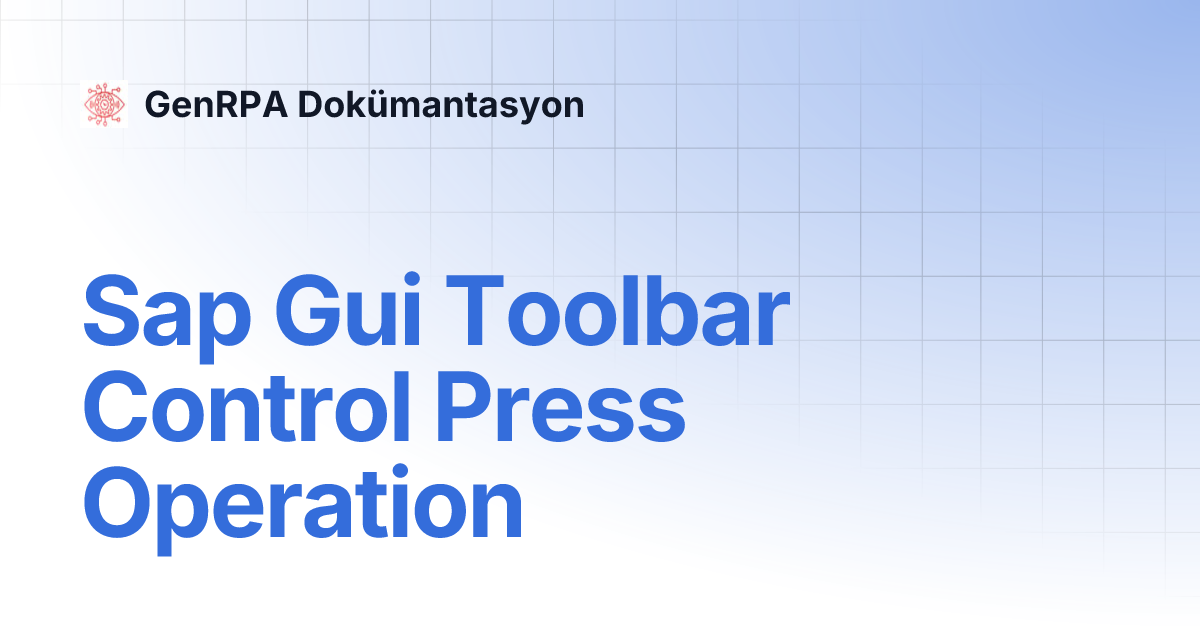 Sap Gui Toolbar Control Press Operation | GenRPA Dokümantasyon