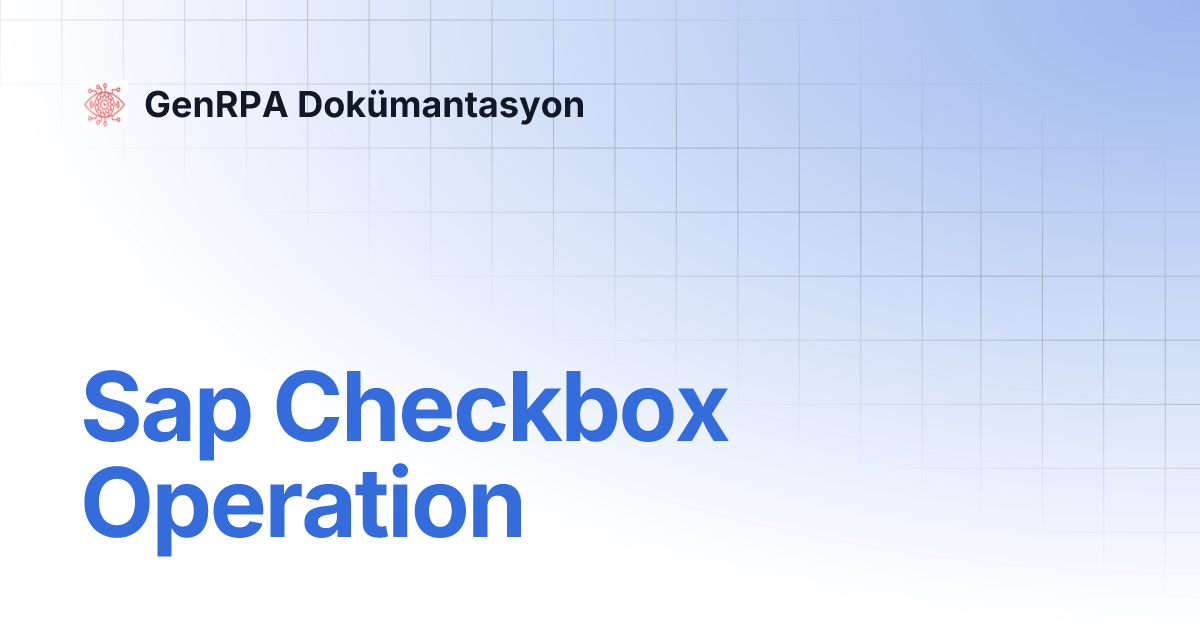 Sap Checkbox Operation | GenRPA Dokümantasyon