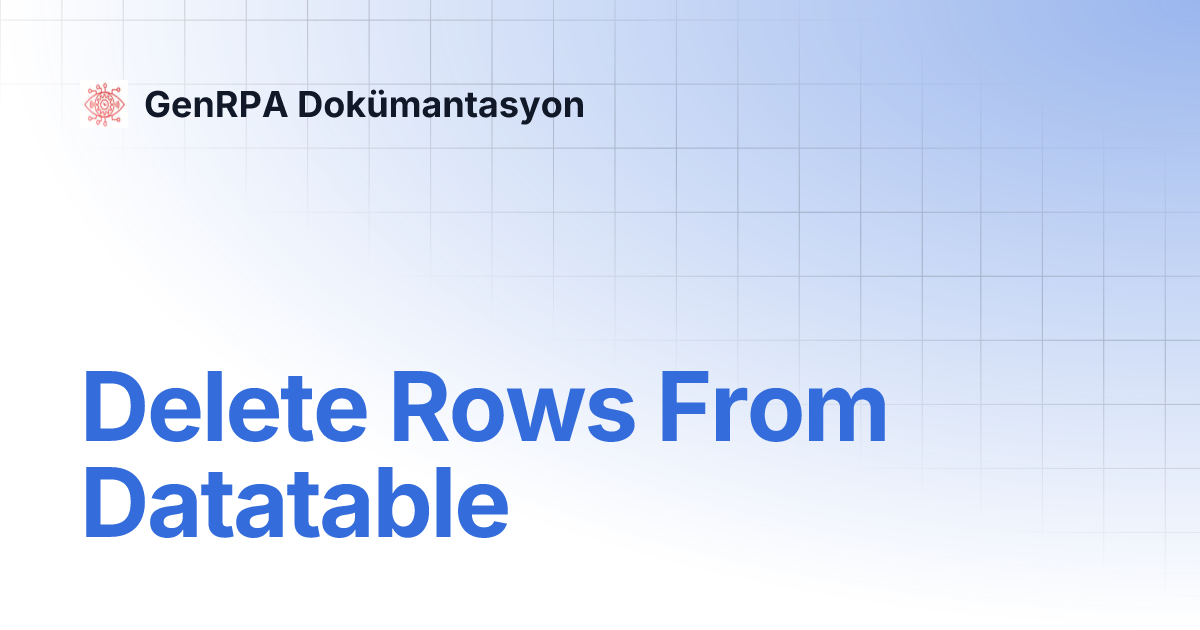Delete Rows From Datatable | GenRPA Dokümantasyon