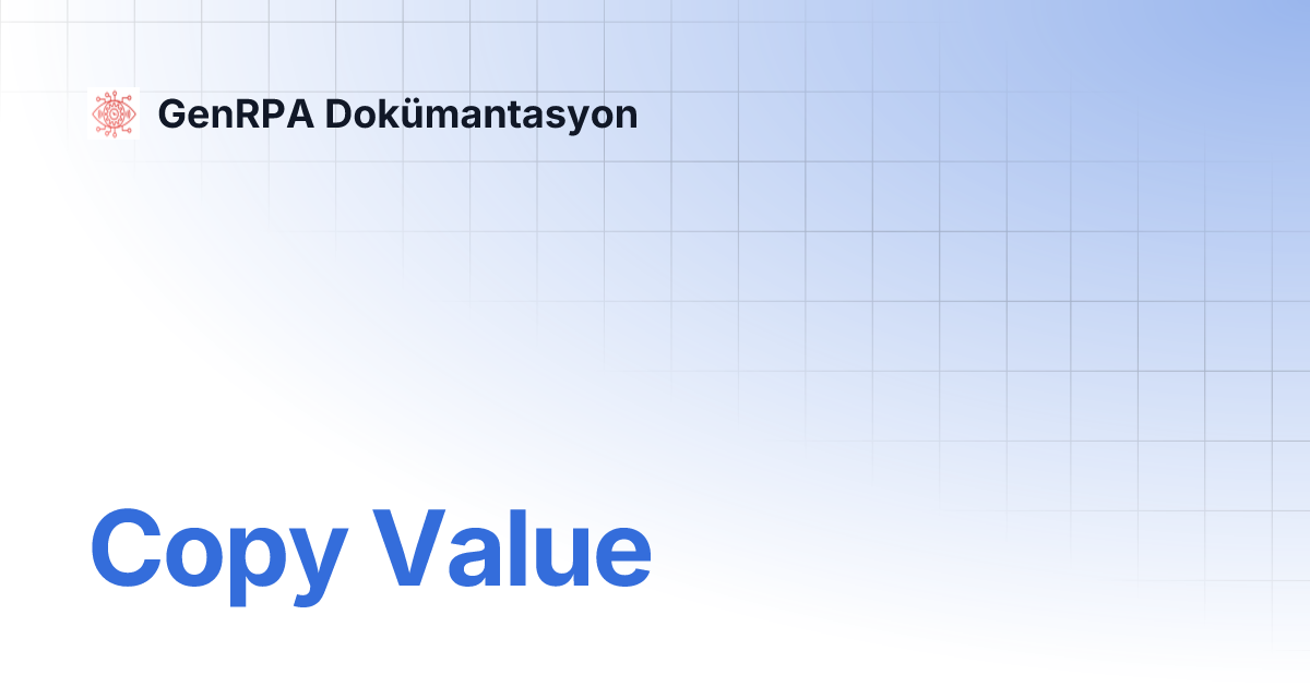 Copy Value | GenRPA Dokümantasyon