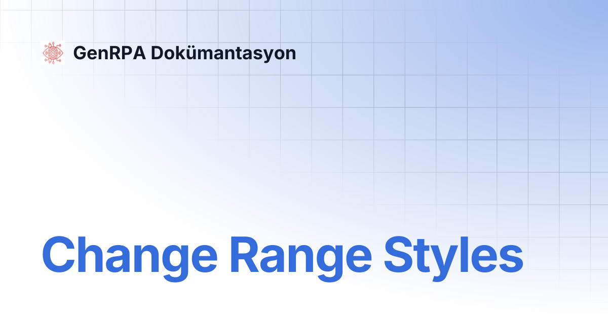 Change Range Styles | GenRPA Dokümantasyon