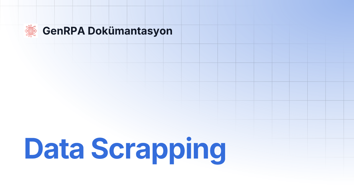 Data Scrapping | GenRPA Dokümantasyon