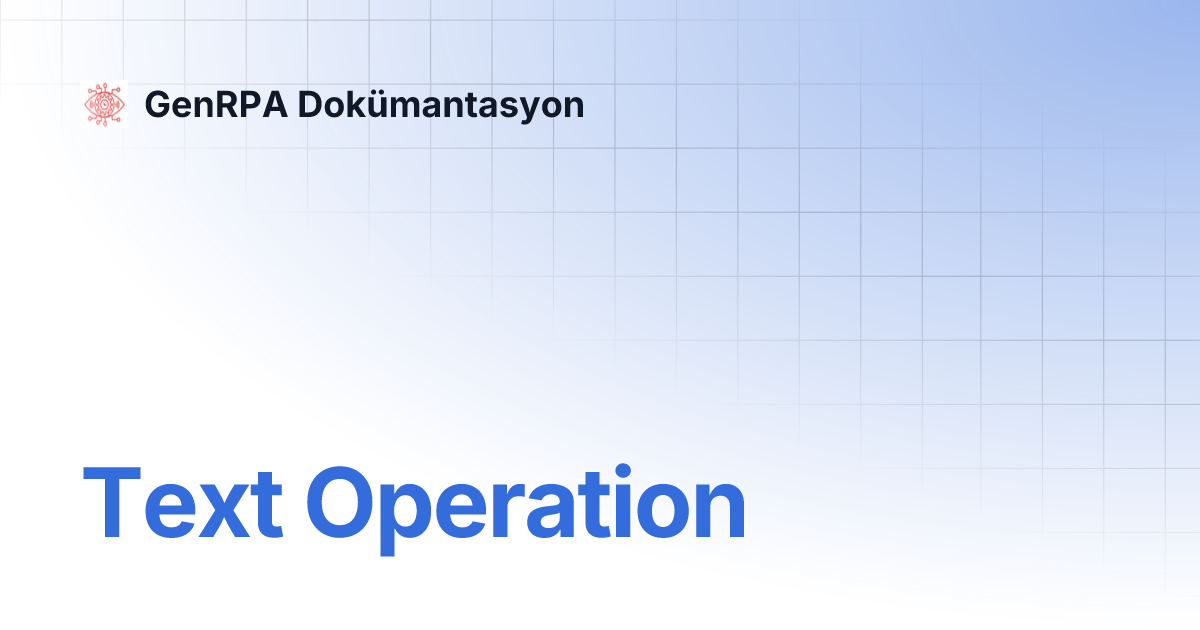 Text Operation | GenRPA Dokümantasyon