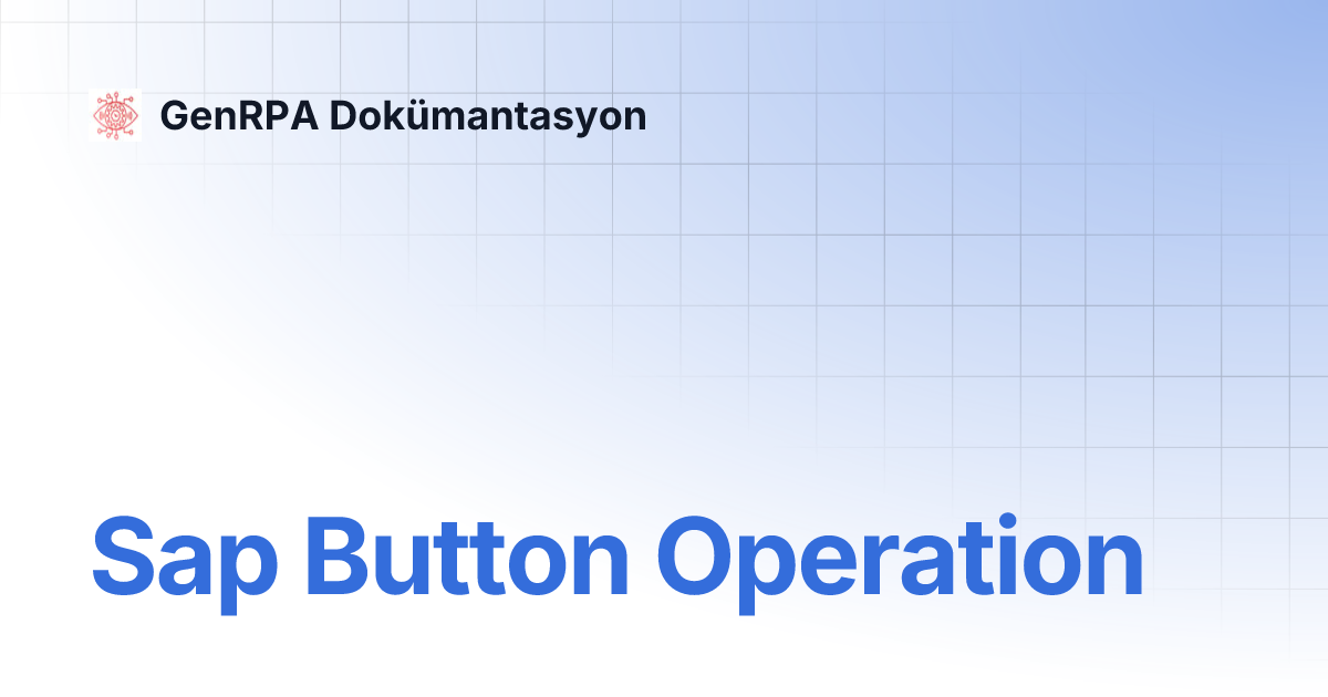 Sap Button Operation | GenRPA Dokümantasyon