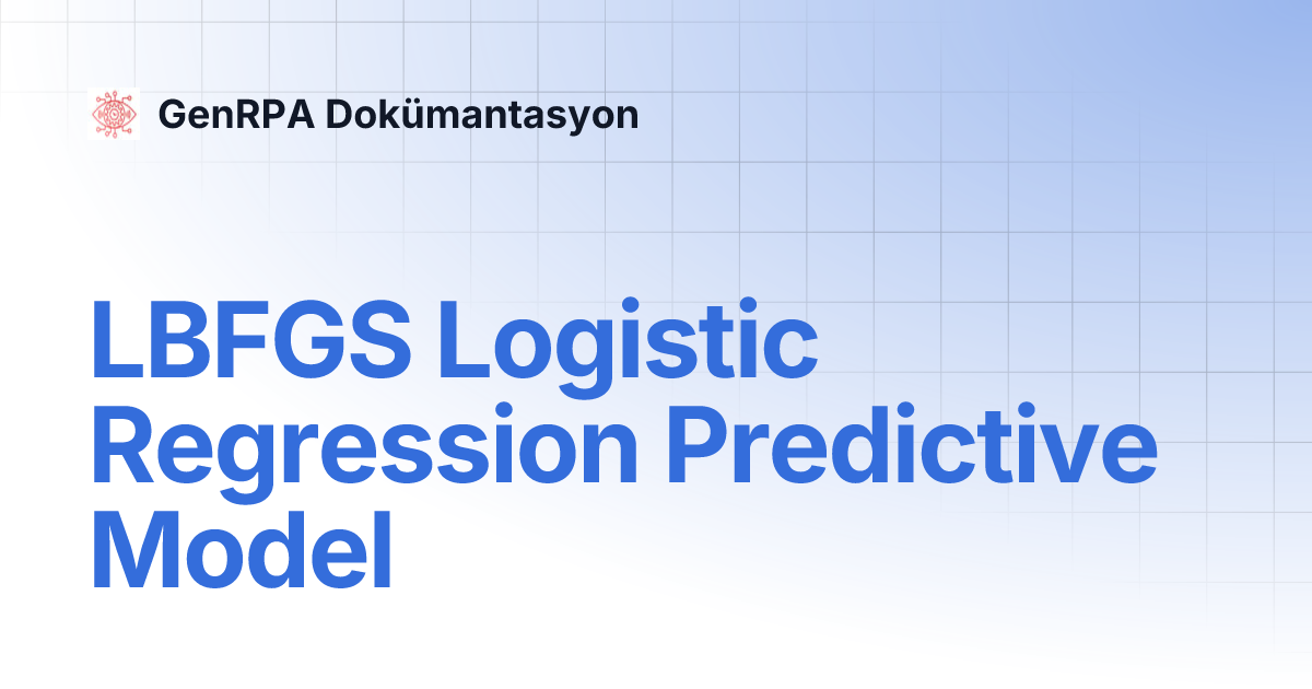 LBFGS Logistic Regression Predictive Model | GenRPA Dokümantasyon