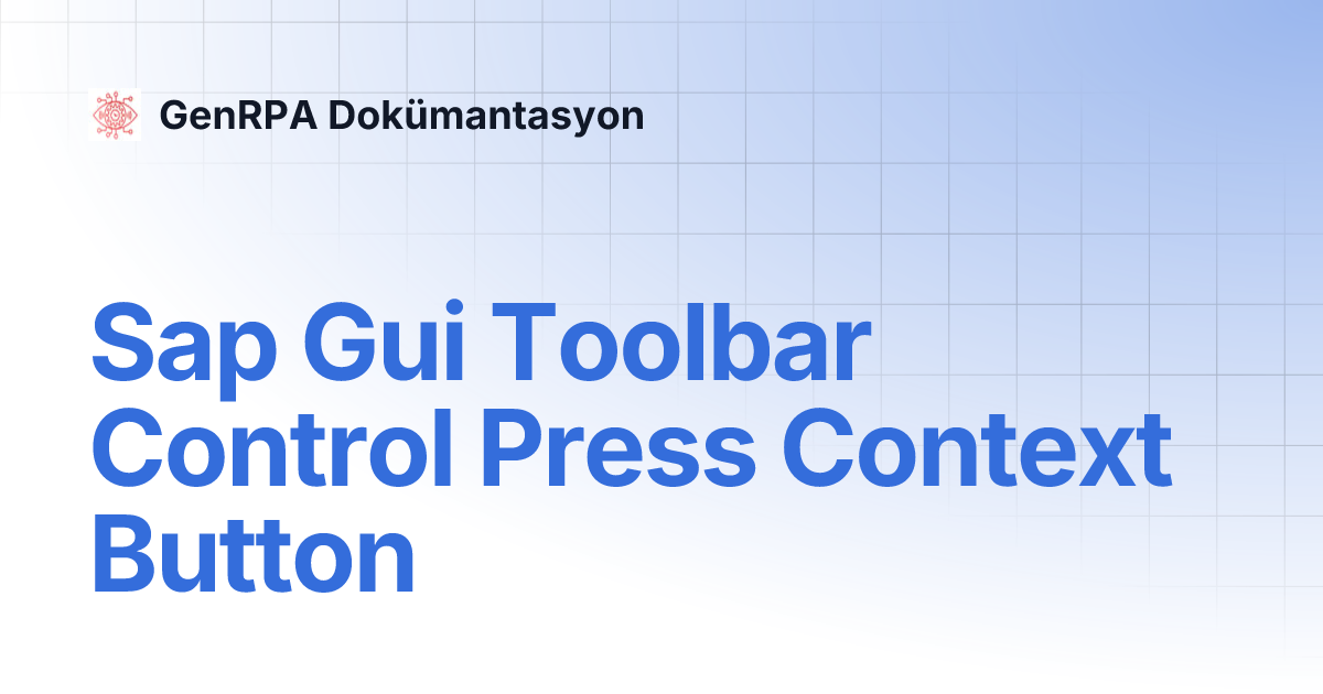 Sap Gui Toolbar Control Press Context Button | GenRPA Dokümantasyon