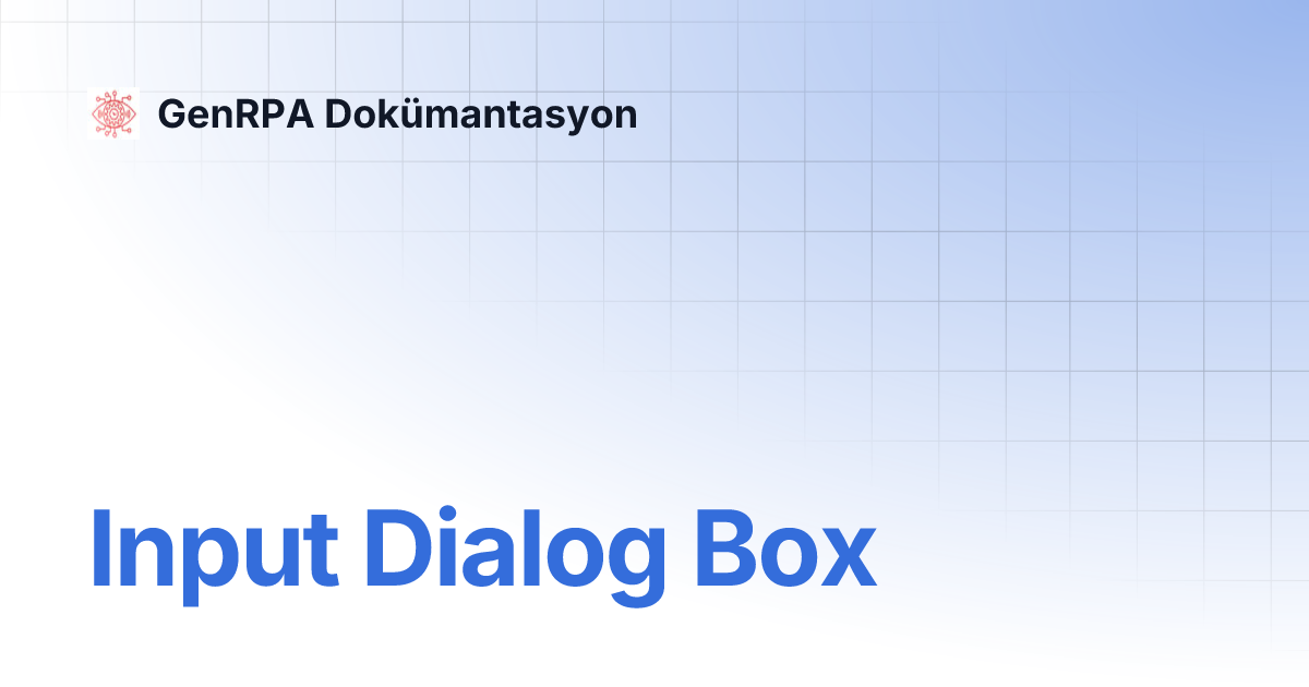 Input Dialog Box | GenRPA Dokümantasyon