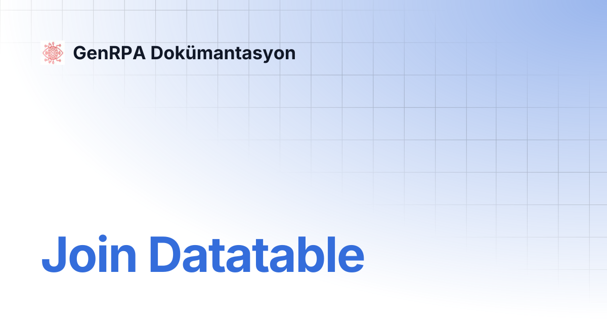 Join Datatable | GenRPA Dokümantasyon