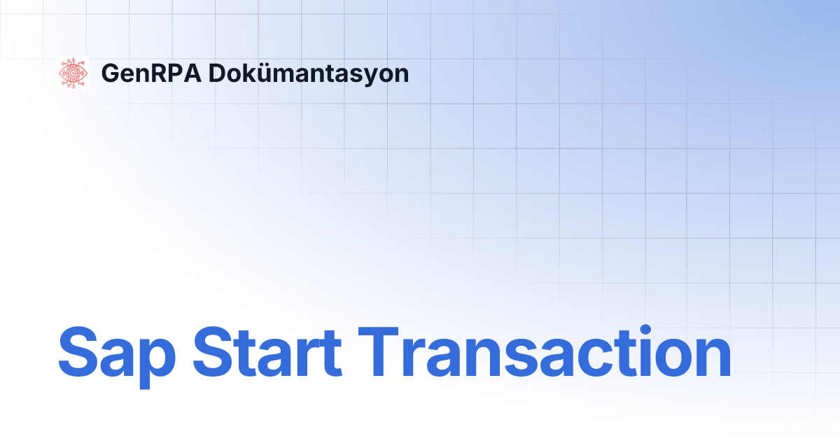 Sap Start Transaction | GenRPA Dokümantasyon