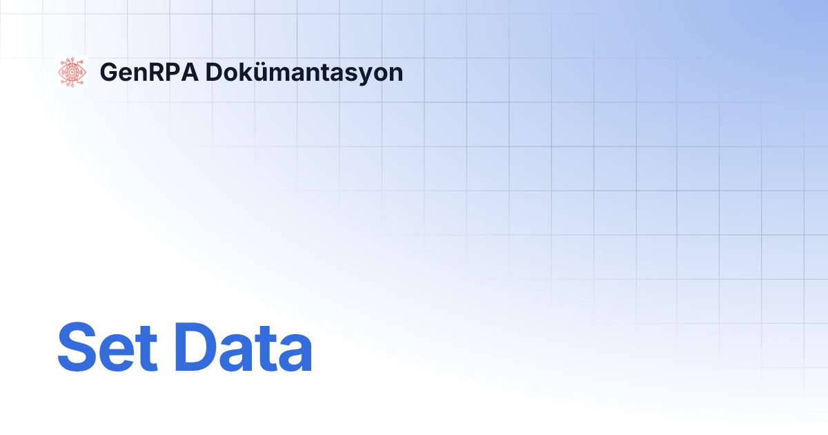Set Data | GenRPA Dokümantasyon