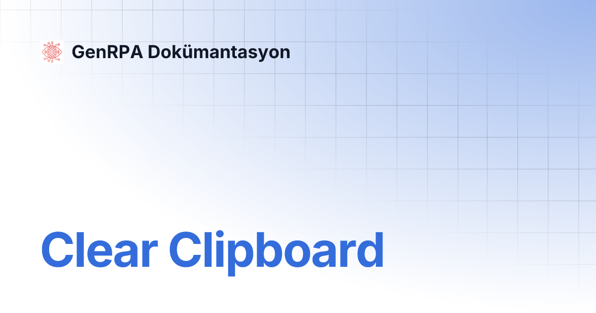 Clear Clipboard | GenRPA Dokümantasyon