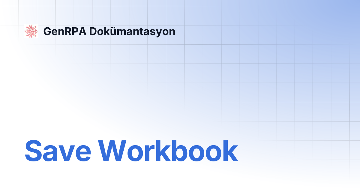 Save Workbook | GenRPA Dokümantasyon