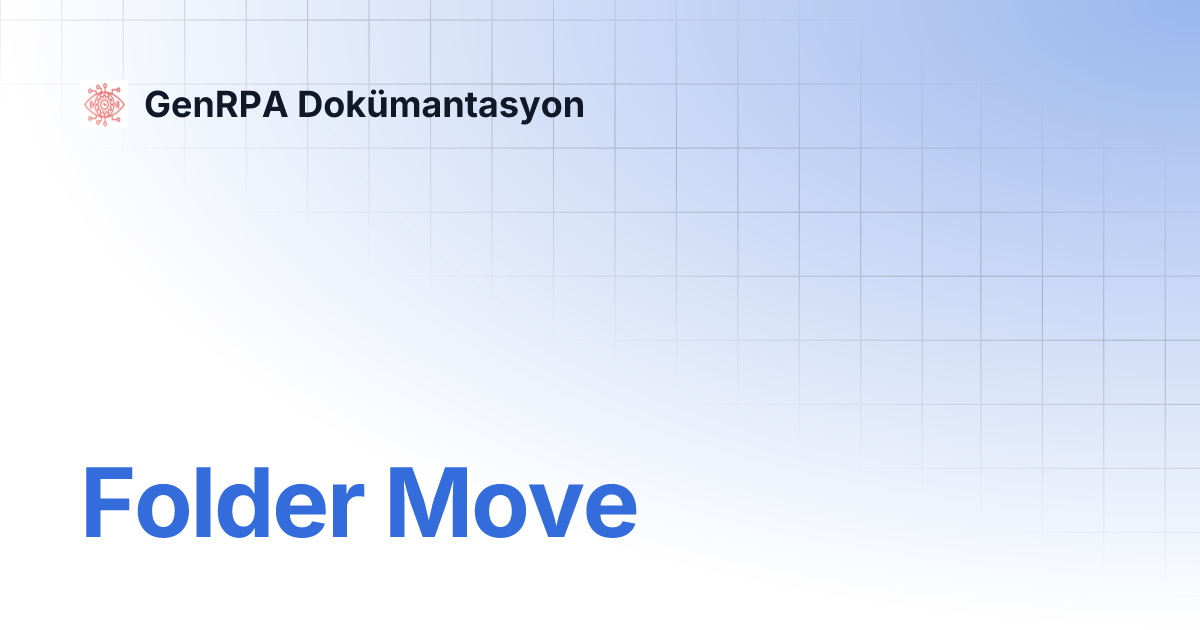 Folder Move | GenRPA Dokümantasyon
