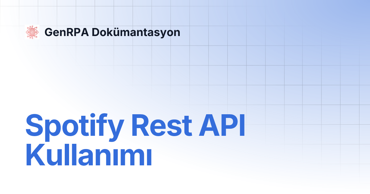 Spotify Rest API Kullanımı | GenRPA Dokümantasyon