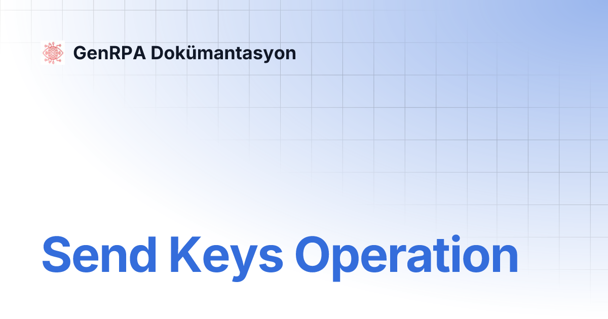 Send Keys Operation | GenRPA Dokümantasyon
