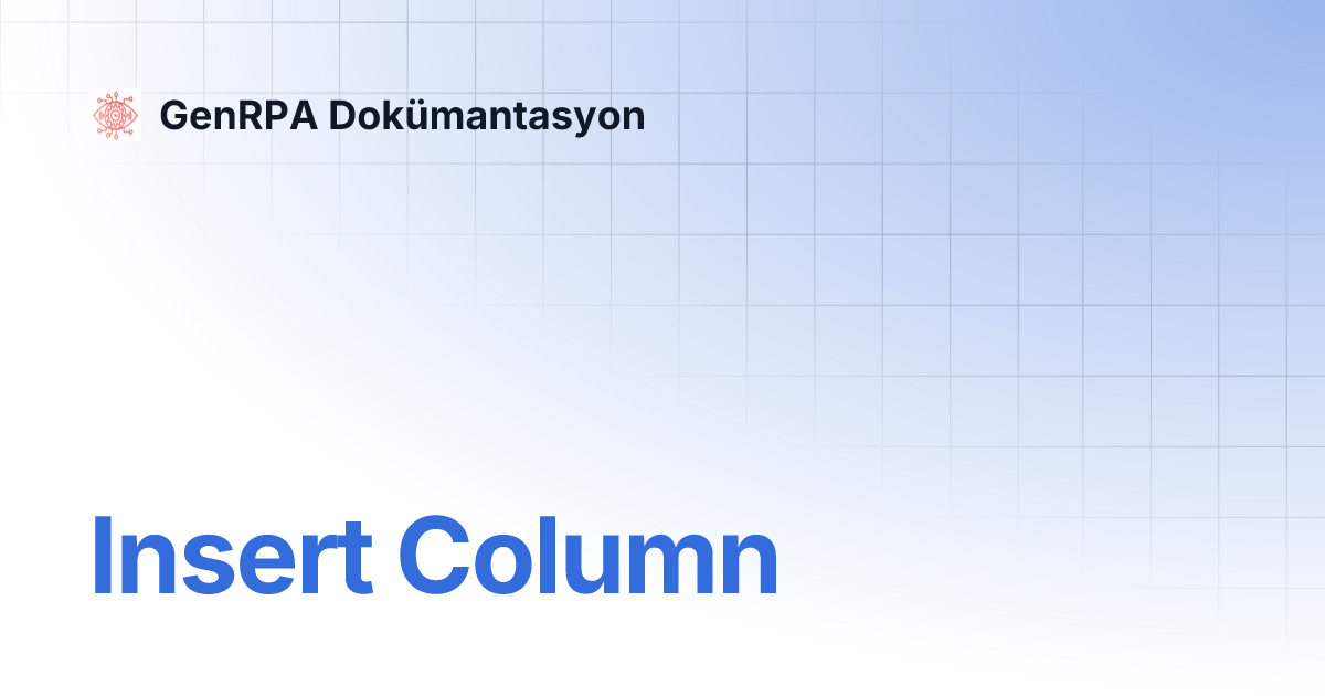 Insert Column | GenRPA Dokümantasyon