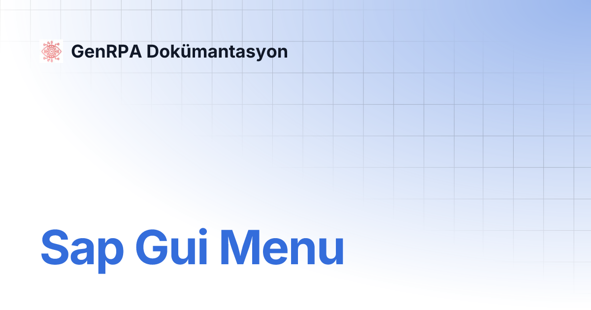 Sap Gui Menu | GenRPA Dokümantasyon