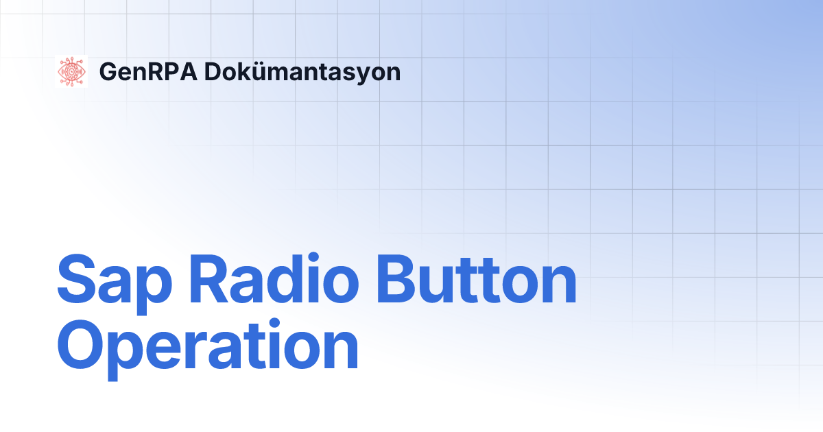 Sap Radio Button Operation | GenRPA Dokümantasyon