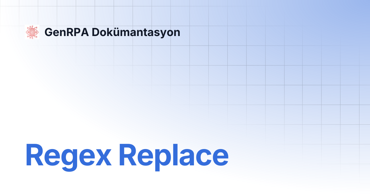 Regex Replace | GenRPA Dokümantasyon