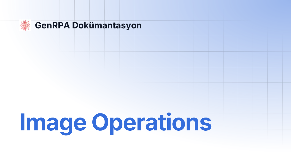Image Operations | GenRPA Dokümantasyon