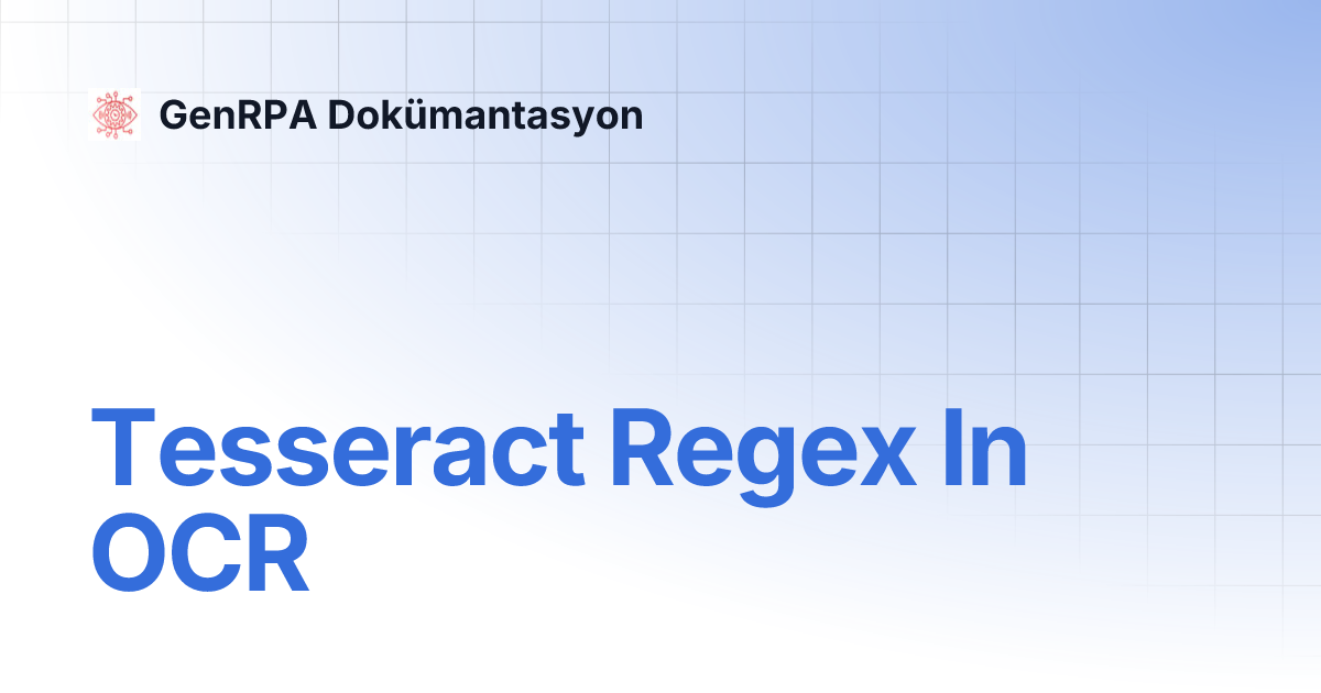 Tesseract Regex In OCR | GenRPA Dokümantasyon