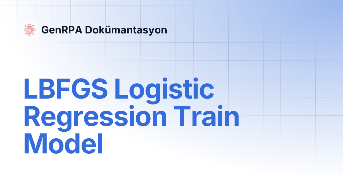 LBFGS Logistic Regression Train Model | GenRPA Dokümantasyon