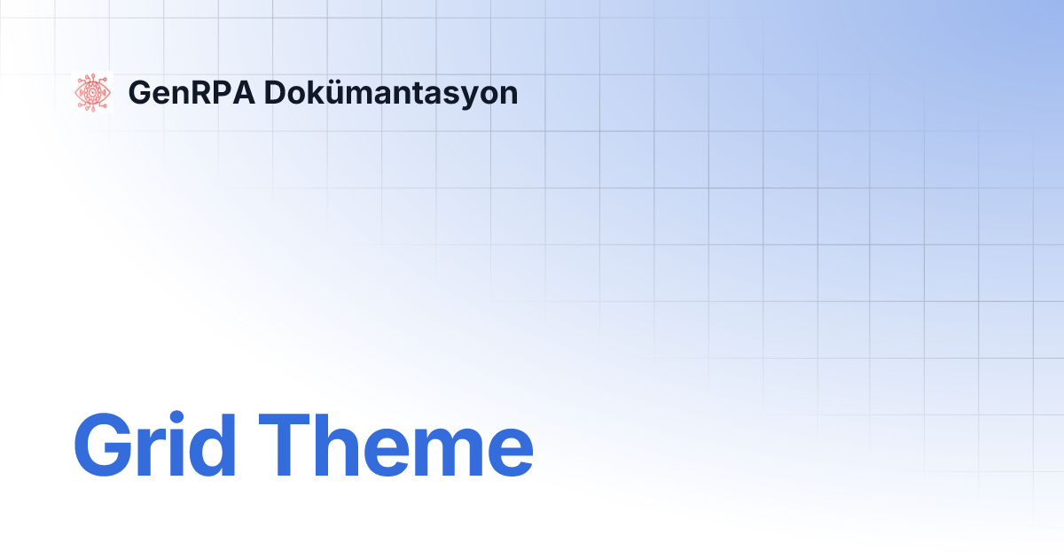 Grid Theme | GenRPA Dokümantasyon