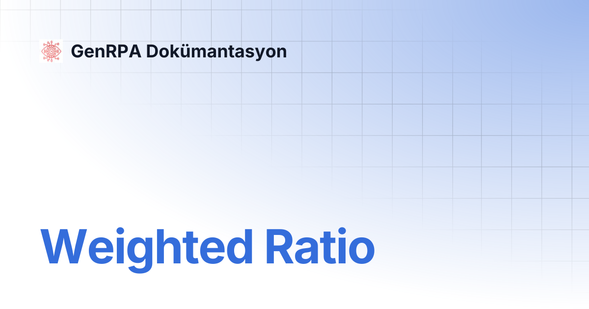 Weighted Ratio | GenRPA Dokümantasyon