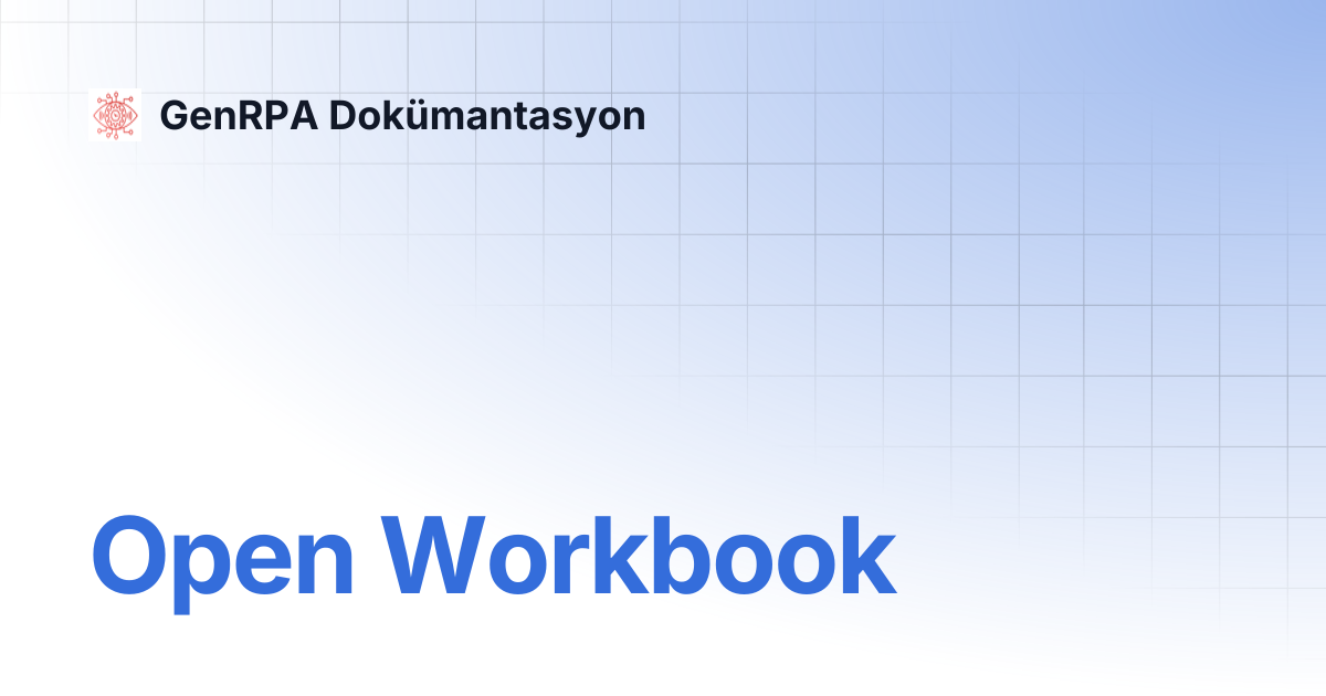 Open Workbook | GenRPA Dokümantasyon