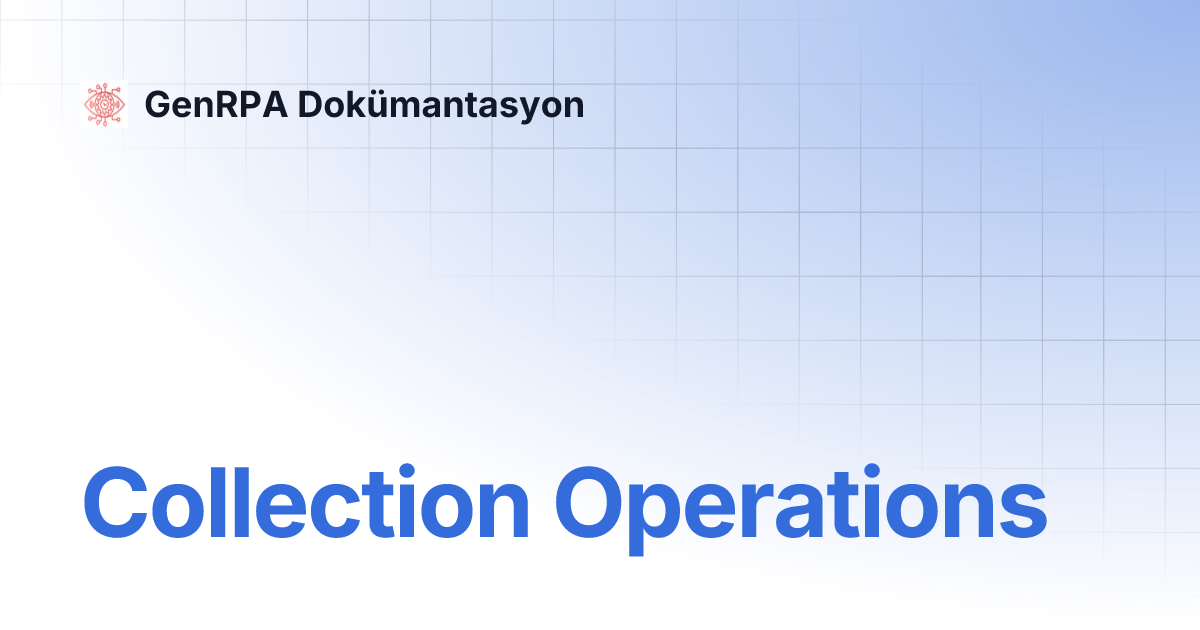 Collection Operations | GenRPA Dokümantasyon