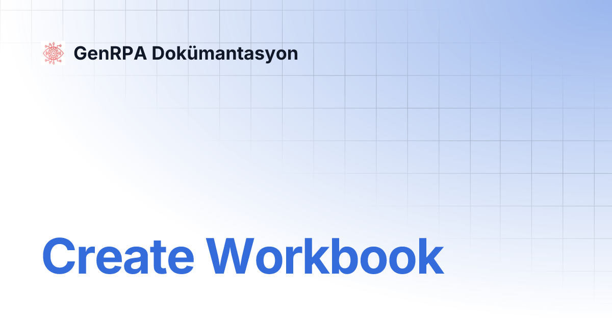 Create Workbook | GenRPA Dokümantasyon