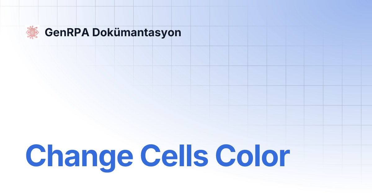 Change Cells Color | GenRPA Dokümantasyon