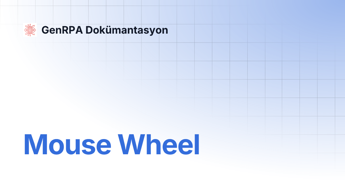 Mouse Wheel | GenRPA Dokümantasyon