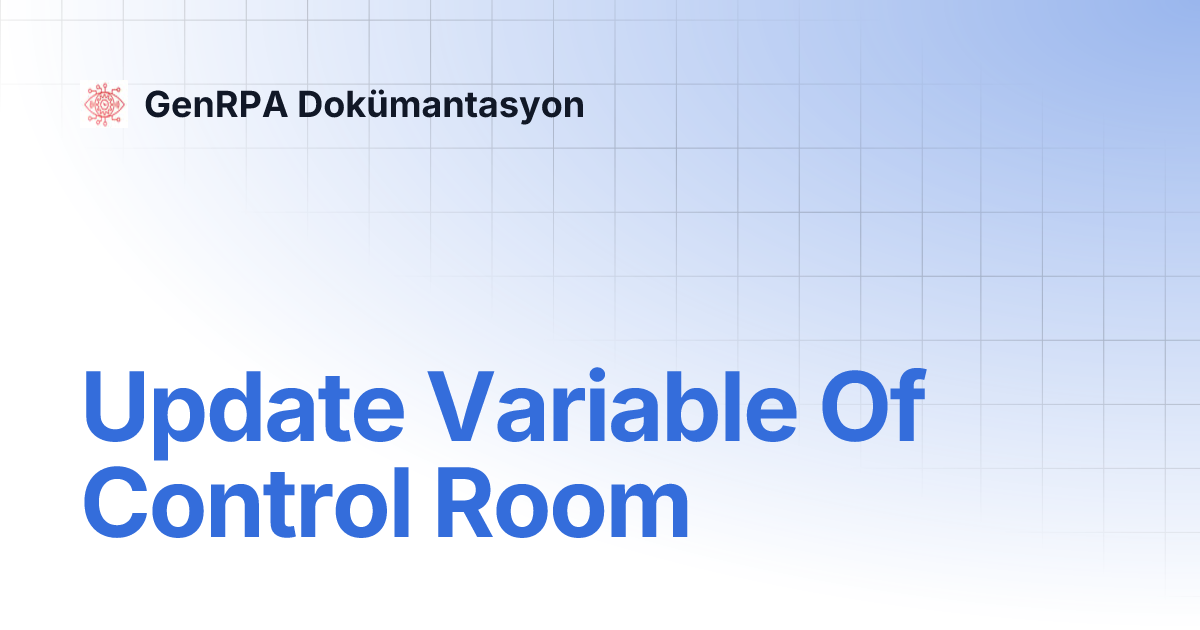 Update Variable Of Control Room | GenRPA Dokümantasyon
